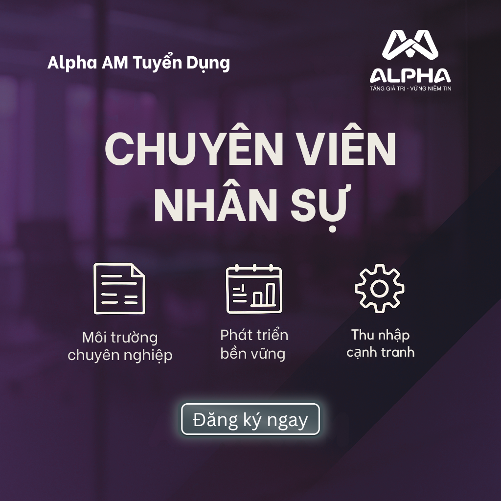 Tuyển dụng - CHUYÊN VIÊN NHÂN SỰ - ALPHA AM